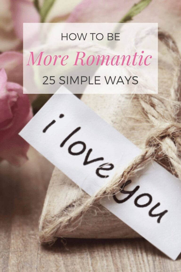 How To Be A More Romantic Guy | 25 Simple Way
